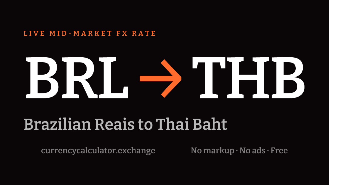 BRL to THB — Brazilian Reais to Thai Baht Exchange Rate Today ...