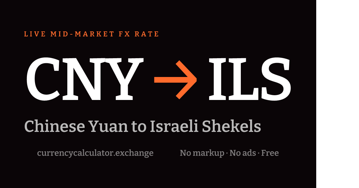 CNY to ILS — Chinese Yuan to Israeli Shekels Exchange Rate Today ...