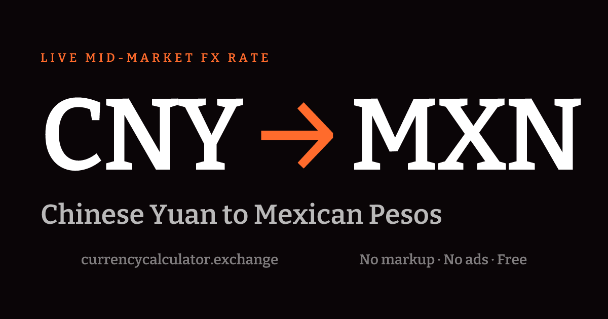 CNY to MXN — Chinese Yuan to Mexican Pesos Exchange Rate Today ...