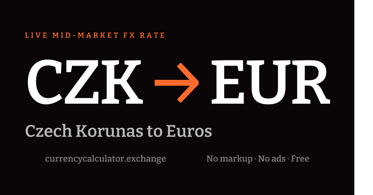 CZK to EUR — Czech Korunas to Euros Exchange Rate Today | Currency ...