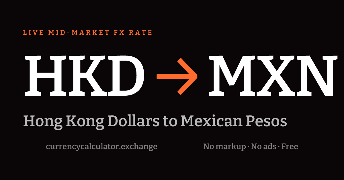 HKD to MXN — Hong Kong Dollars to Mexican Pesos Exchange Rate Today ...
