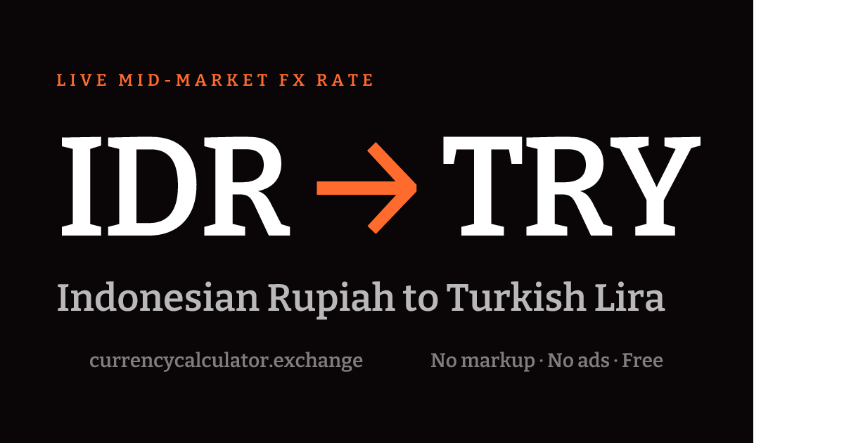 IDR to TRY — Indonesian Rupiah to Turkish Lira Exchange Rate Today ...