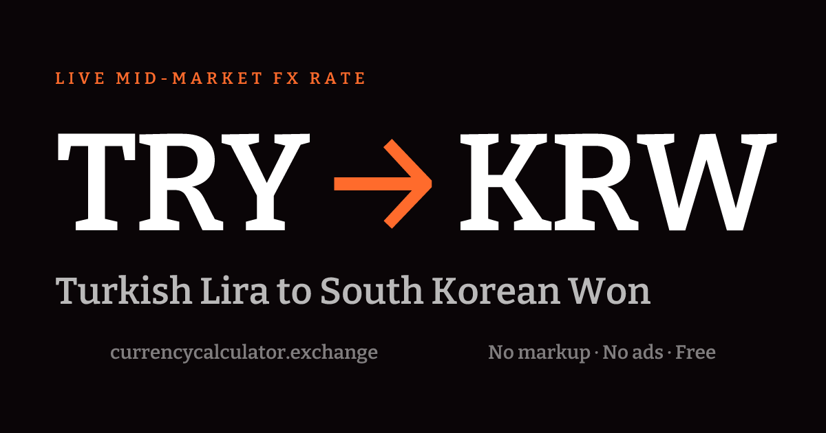 TRY to KRW — Turkish Lira to South Korean Won Exchange Rate Today ...